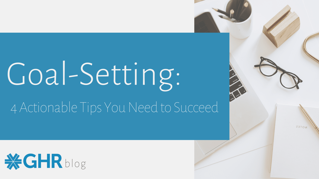 How to Reach Your Goals: 4 Actionable Tips You Need To Succeed